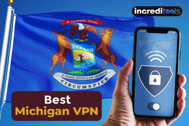 3 Best Michigan VPN in 2025 (Get A Michigan IP Address) - Increditools