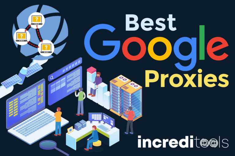 7 Best Google Proxies in 2025 (Fast & Cheap) - Increditools