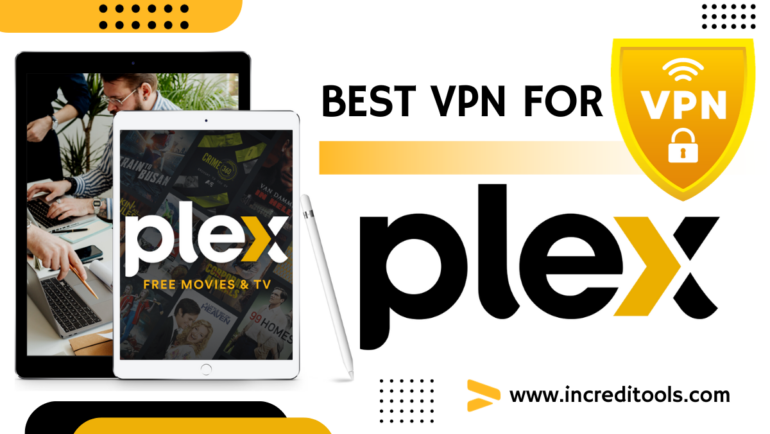 3 Best VPN for Plex in 2025 (Free & Premium) - Increditools