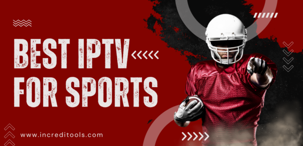 9 Best IPTV for Sports in 2026 - Increditools